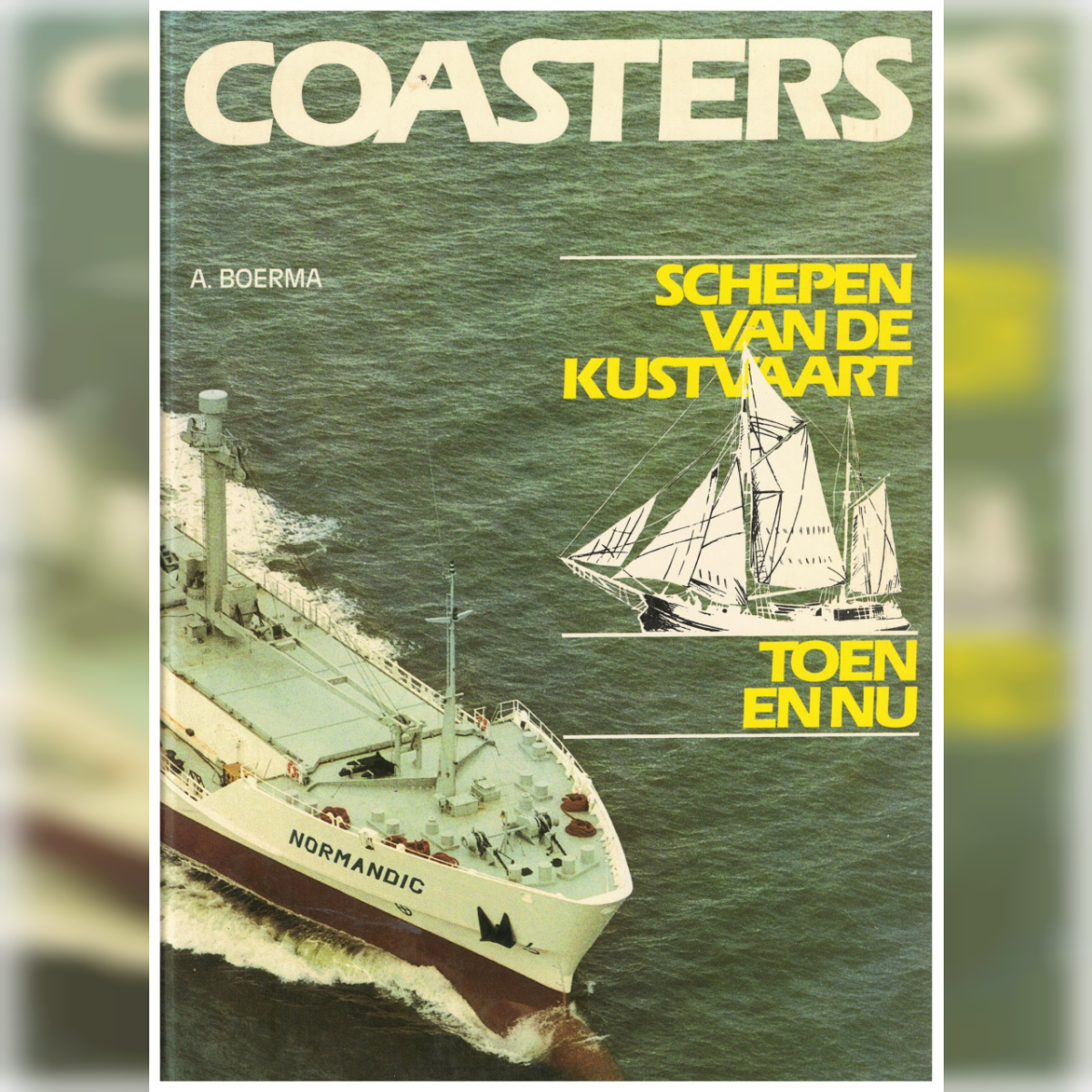 Coasters. Schepen van de kustvaart. Toen en Nu